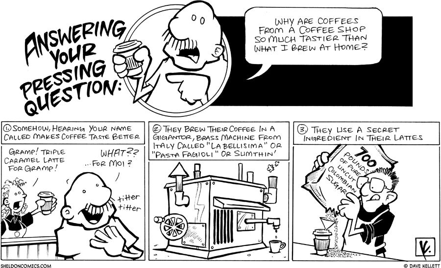 Why are coffees from a coffee shop so good? - Sheldon® Comic Strip
