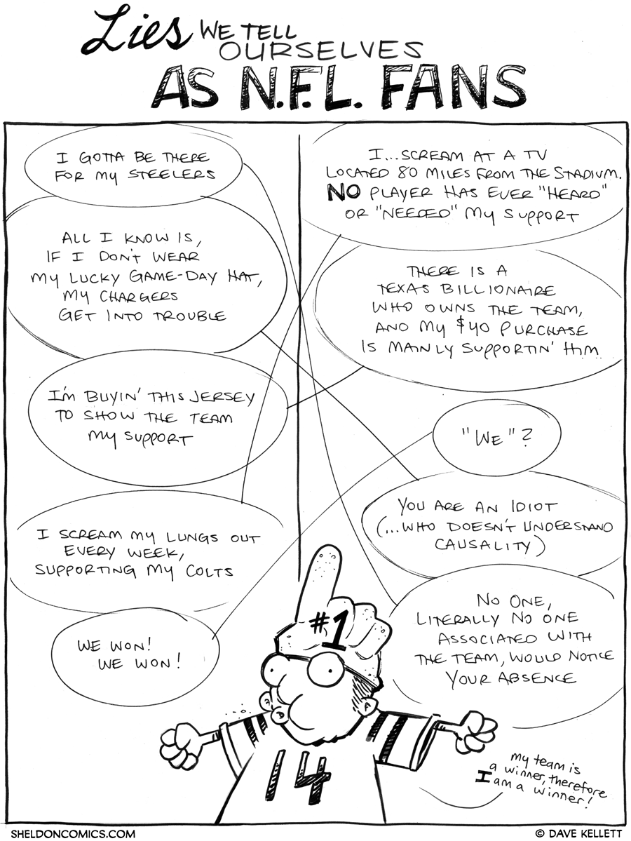 Lies we tell ourselves as NFL fans... - Sheldon® Comic Strip