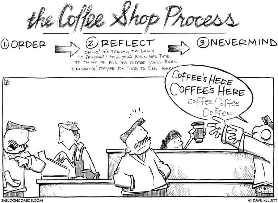 The Coffee Shop Process is... - Sheldon® Comic Strip